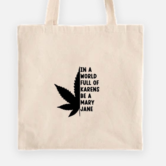 Bags | In A World Full Of Karens Be A Mary Jane Tote Bag | Poshmark